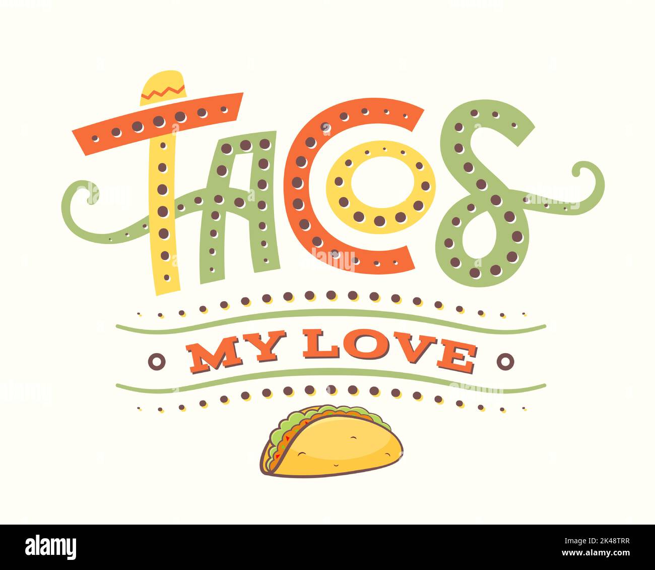 Hand drawn Taco lettering quote and icon. Tacos my love. Food vector ...