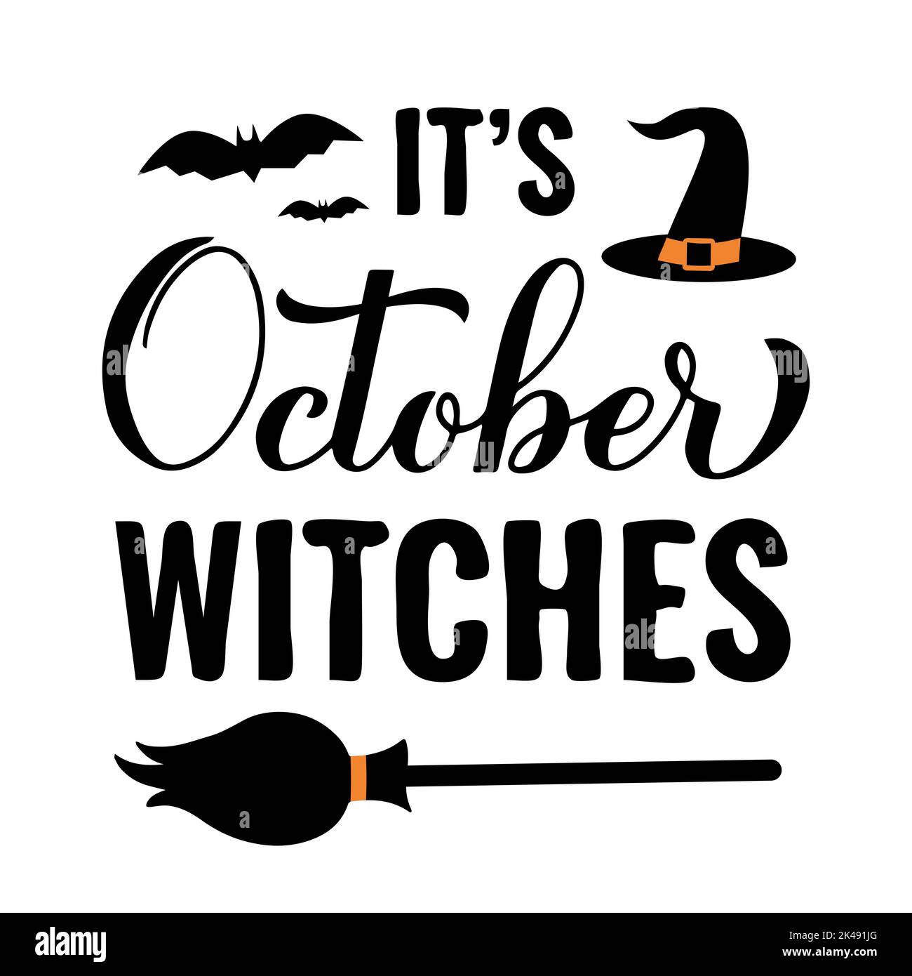 Funny Halloween quote. It’s October Witches lettering. Vector template ...