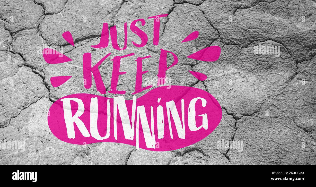 Composition of just keep running slogan in pink and white with ...