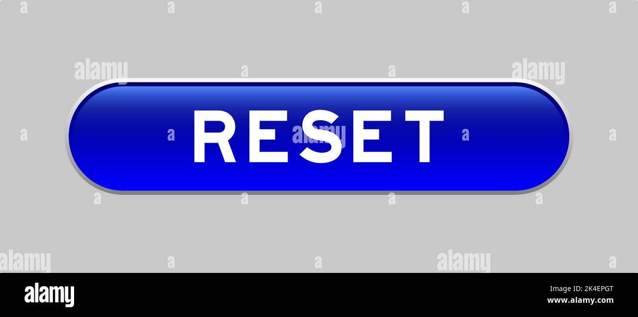 Blue color capsule shape button with word reset on gray background ...