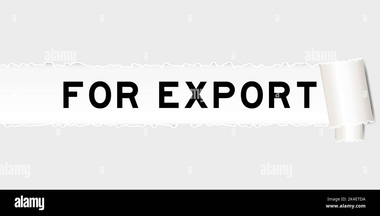 Ripped gray paper background that have word for export under torn part ...