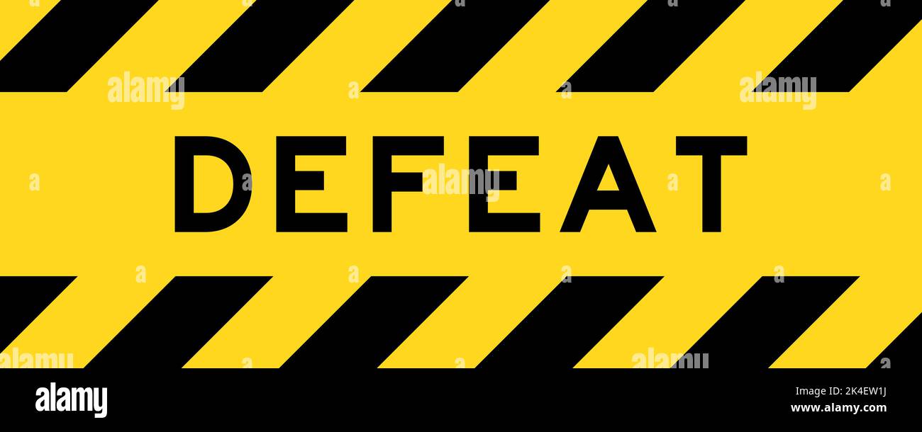 Yellow and black color with line striped label banner with word defeat ...