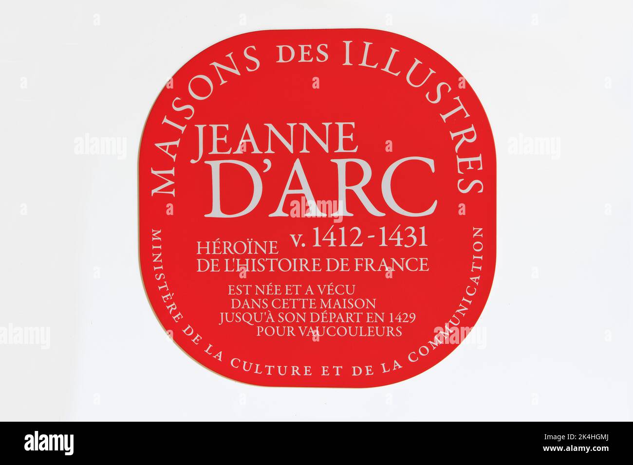 Sign at the entrance to the birthplace of Joan of Arc (1412-1431) in ...