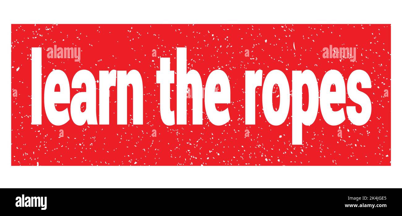 learn the ropes text written on red grungy stamp sign Stock Photo - Alamy