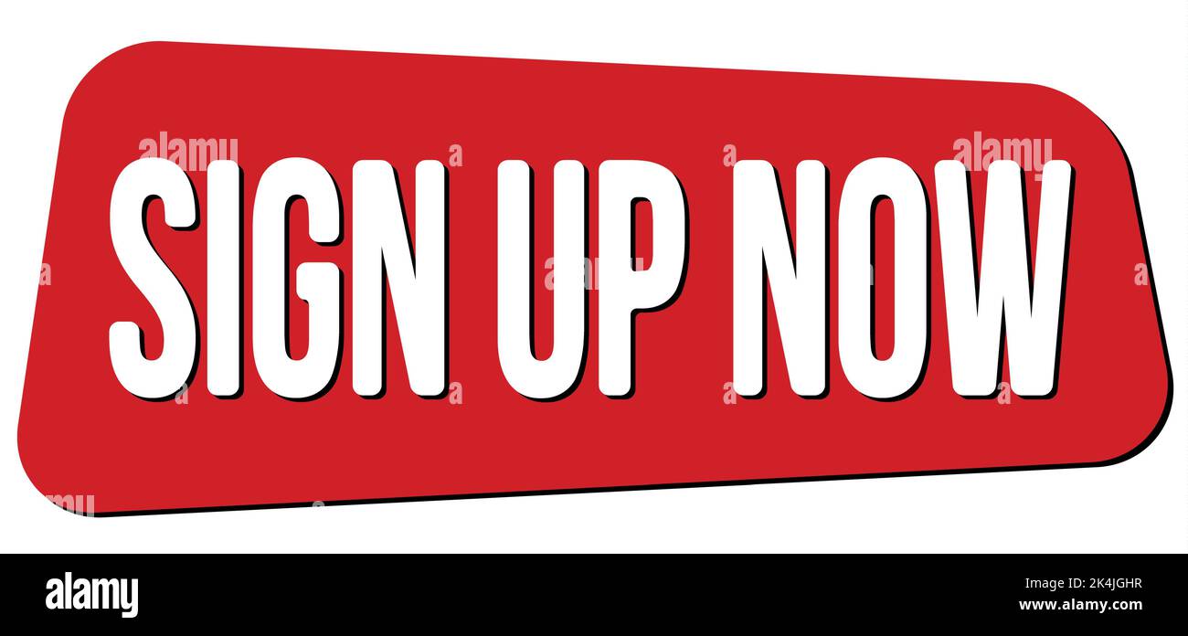 SIGN UP NOW text written on red trapeze stamp sign Stock Photo - Alamy