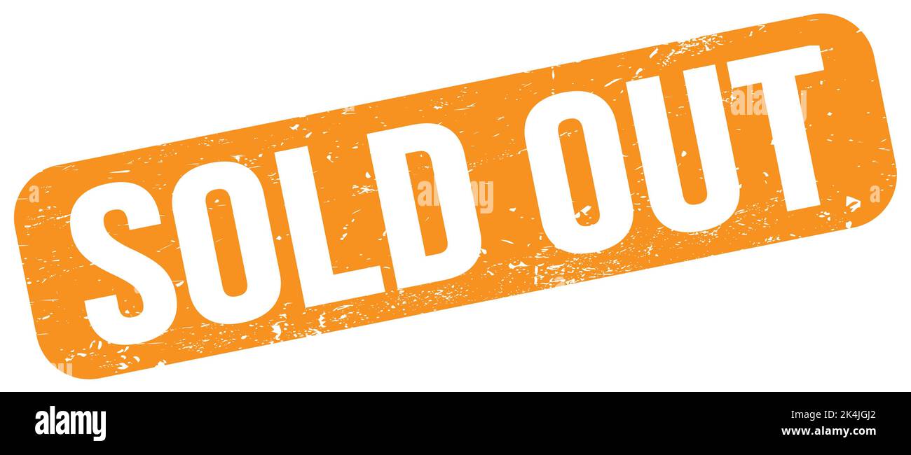 SOLD OUT text written on orange grungy stamp sign Stock Photo - Alamy