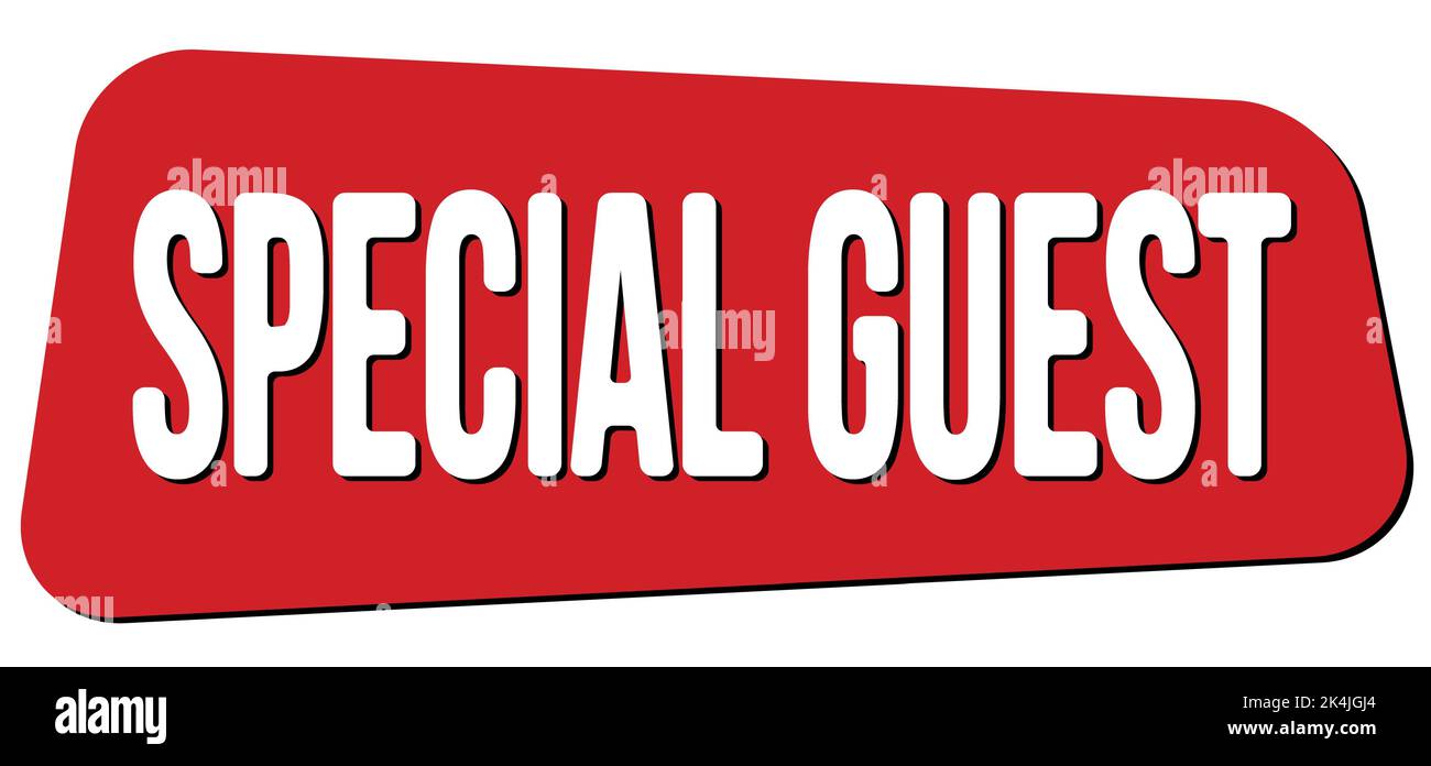 SPECIAL GUEST text written on red trapeze stamp sign Stock Photo - Alamy