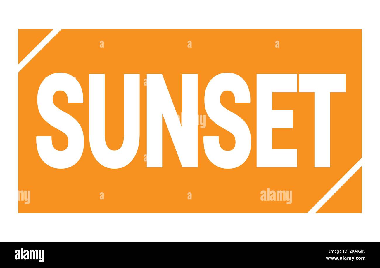 SUNSET text written on orange rectangle stamp sign Stock Photo - Alamy