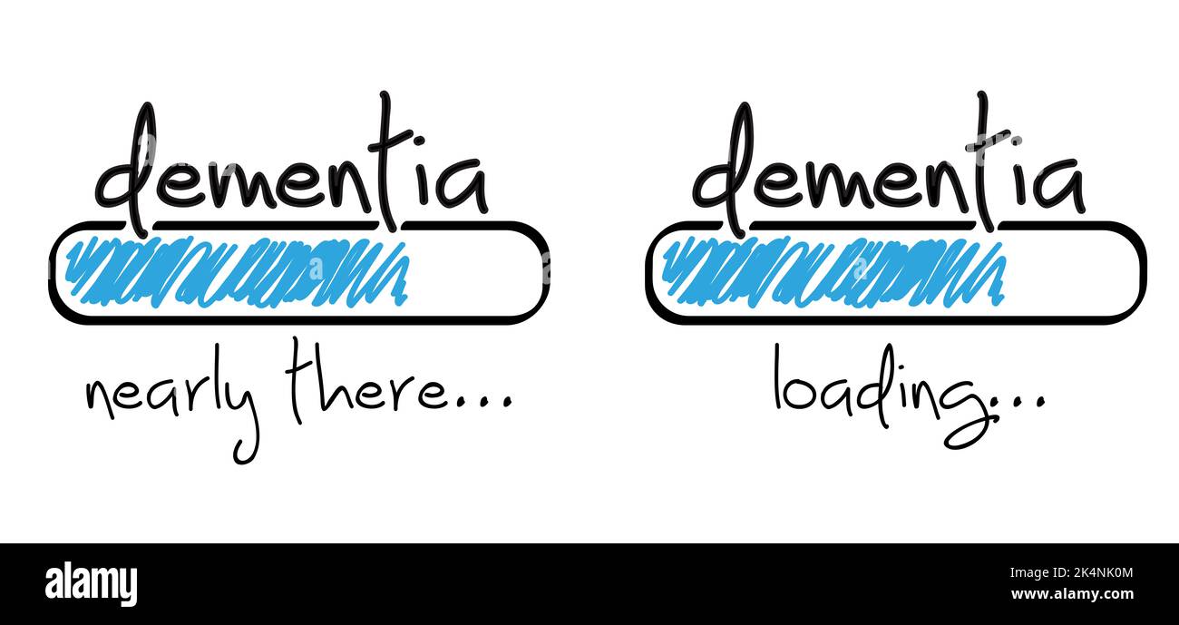 Slogan dementia, nearly there or loading. Alzheimer Disease. Mind ...