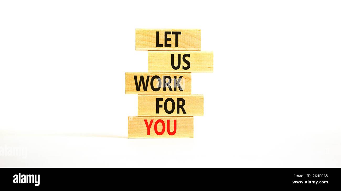 Let us work for you symbol. Concept words Let us work for you on wooden ...