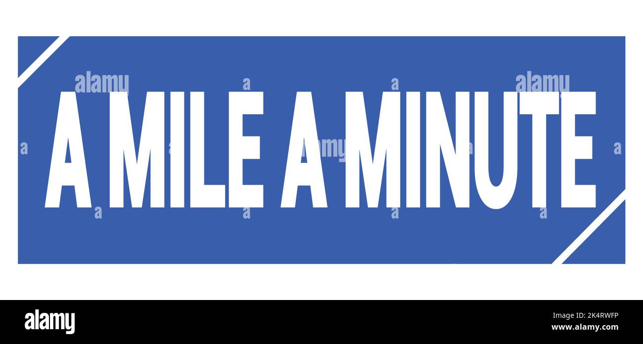 A MILE A MINUTE text written on blue grungy stamp sign Stock Photo - Alamy
