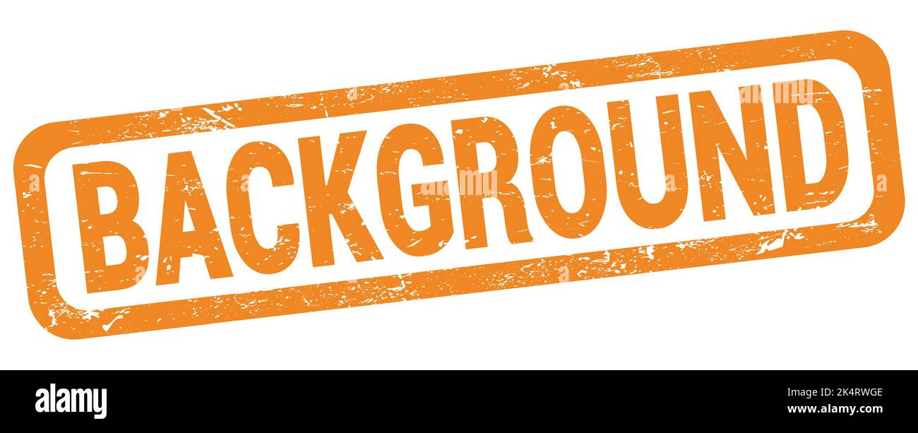 BACKGROUND text written on orange rectangle stamp sign Stock Photo - Alamy