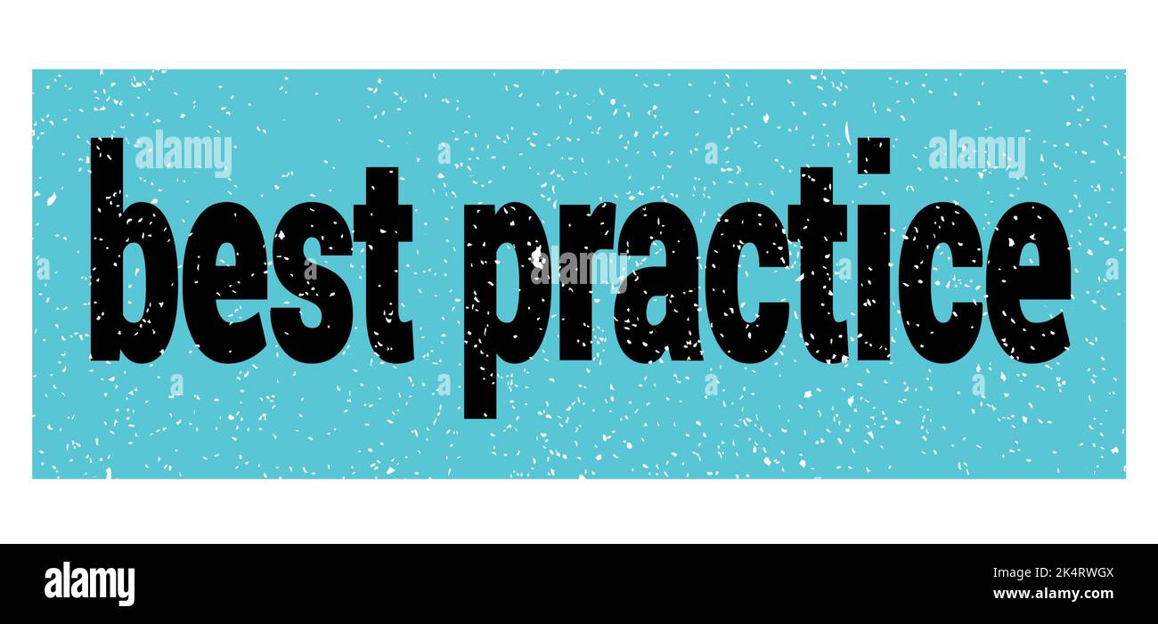 best practice text written on blue-black grungy stamp sign Stock Photo ...