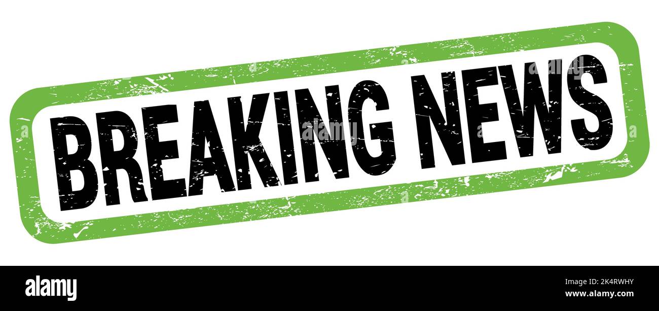 BREAKING NEWS text written on green-black rectangle stamp sign Stock ...