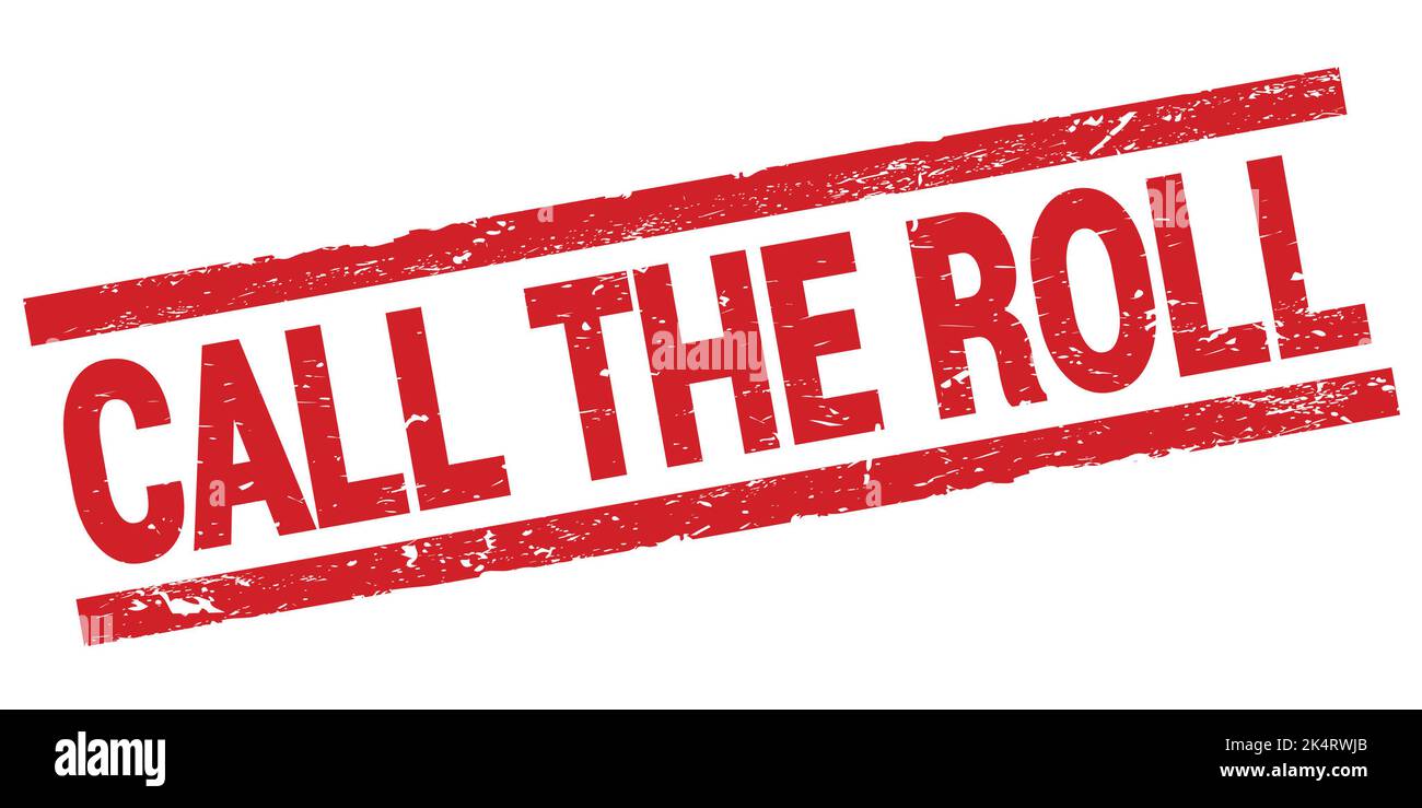 CALL THE ROLL text written on red rectangle stamp sign Stock Photo - Alamy