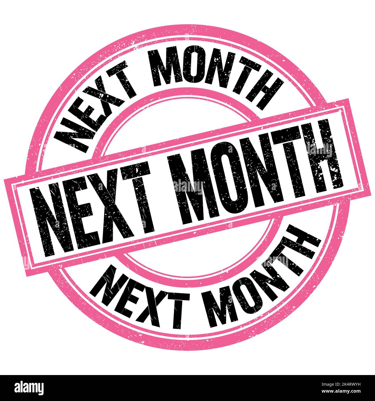 NEXT MONTH text written on pink-black round stamp sign Stock Photo - Alamy