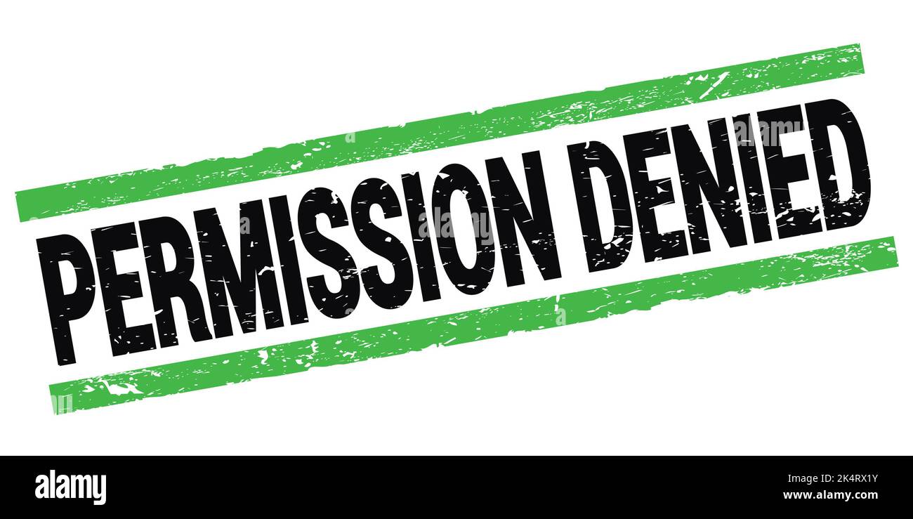 PERMISSION DENIED text written on black-green rectangle stamp sign ...