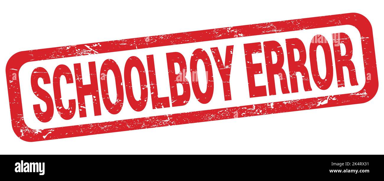 SCHOOLBOY ERROR text written on red rectangle stamp sign Stock Photo ...