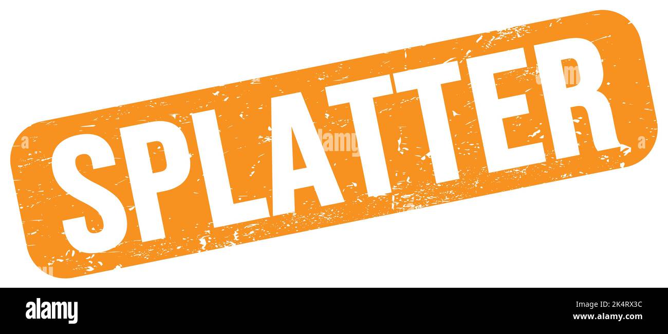 SPLATTER text written on orange grungy stamp sign Stock Photo - Alamy