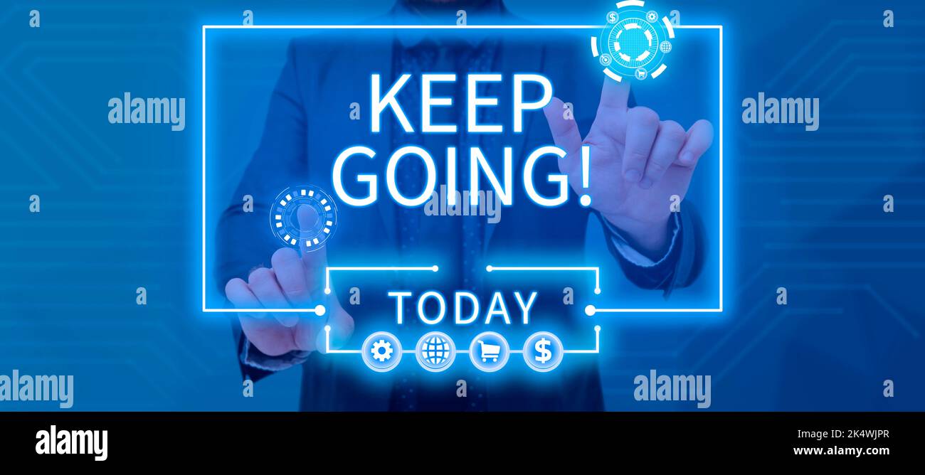 Conceptual caption Keep Going. Business showcase to continue living ...