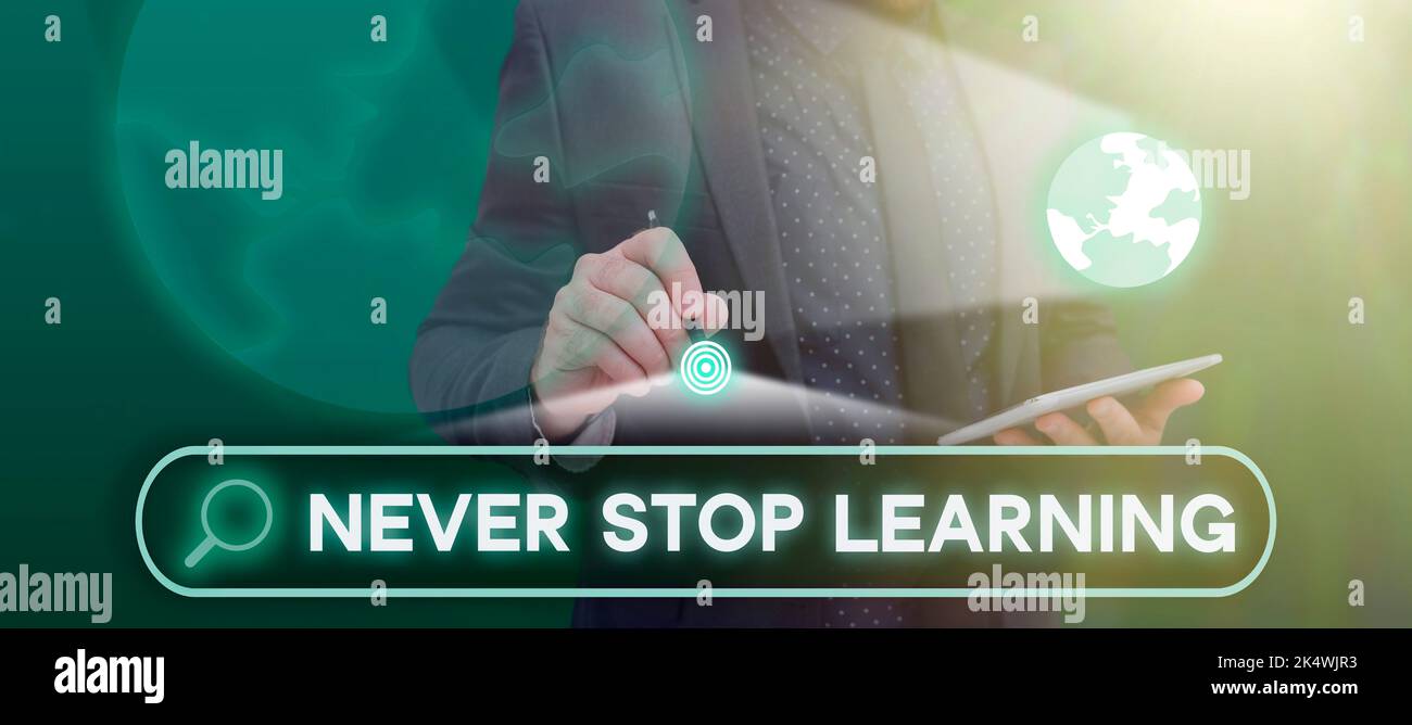 Conceptual caption Never Stop Learning. Business approach continuous education and techniques to ...