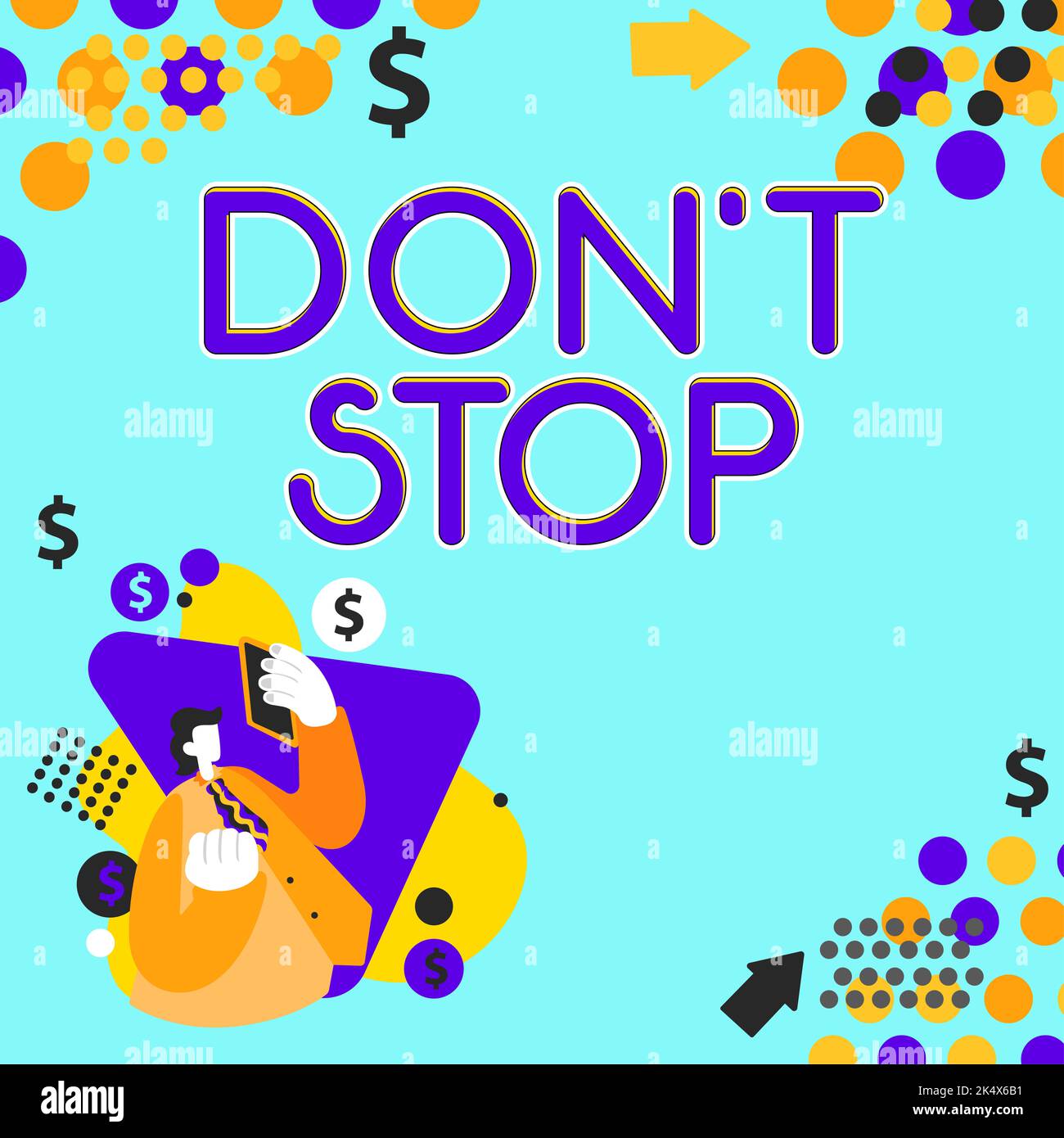 Inspiration showing sign Don T Not Stop. Business idea Continue what had been doing without ...