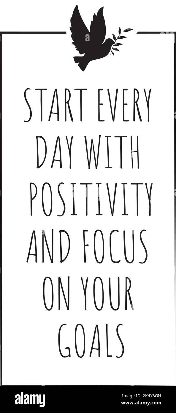 Start every day with positivity and focus on goals, vector ...