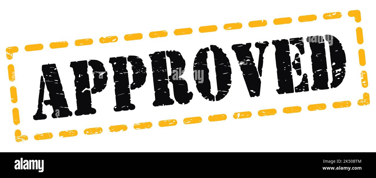 APPROVED text written on yellow-black dash stamp sign Stock Photo - Alamy