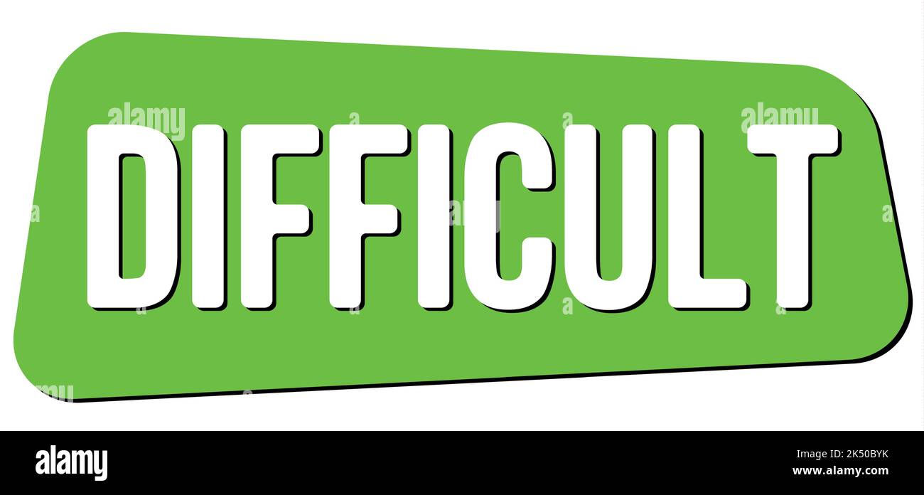 DIFFICULT text written on green trapeze stamp sign Stock Photo - Alamy