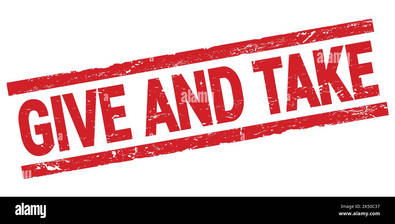 GIVE AND TAKE text written on red rectangle stamp sign Stock Photo - Alamy