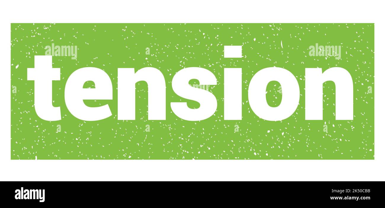 tension text written on green grungy stamp sign Stock Photo - Alamy