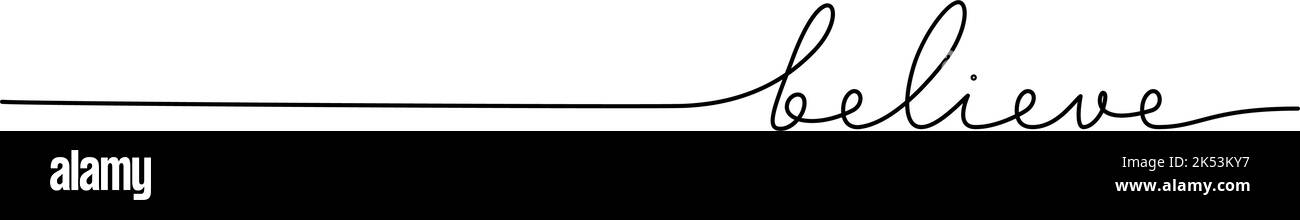 Believe word - continuous one line with word. Minimalistic drawing of ...