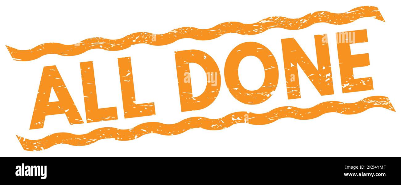 ALL DONE text written on orange lines stamp sign Stock Photo - Alamy