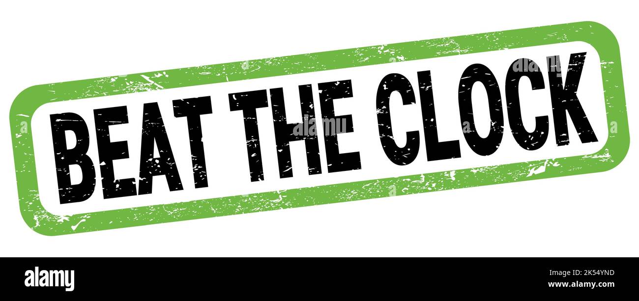 BEAT THE CLOCK text written on green-black rectangle stamp sign Stock ...