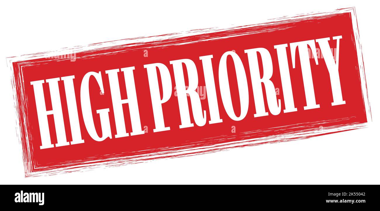 HIGH PRIORITY text written on red rectangle stamp sign Stock Photo - Alamy