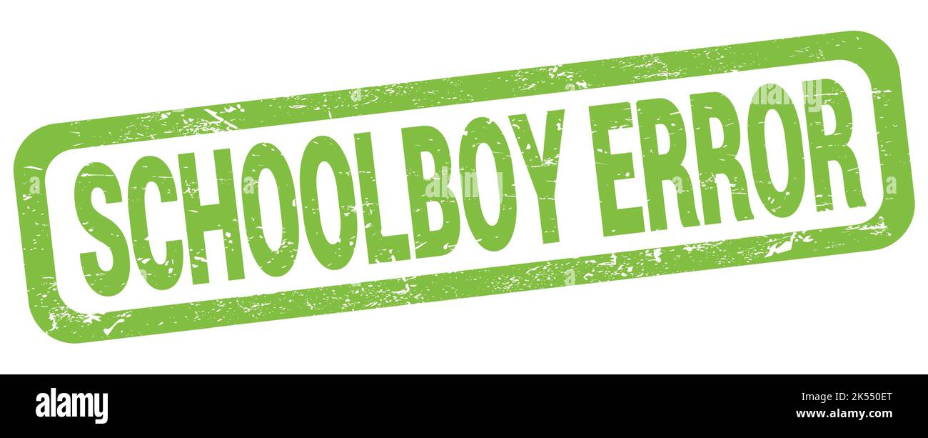 SCHOOLBOY ERROR text written on green rectangle stamp sign Stock Photo ...