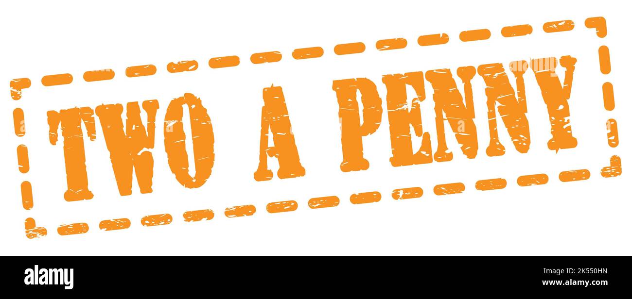 TWO A PENNY text written on orange dash stamp sign Stock Photo - Alamy