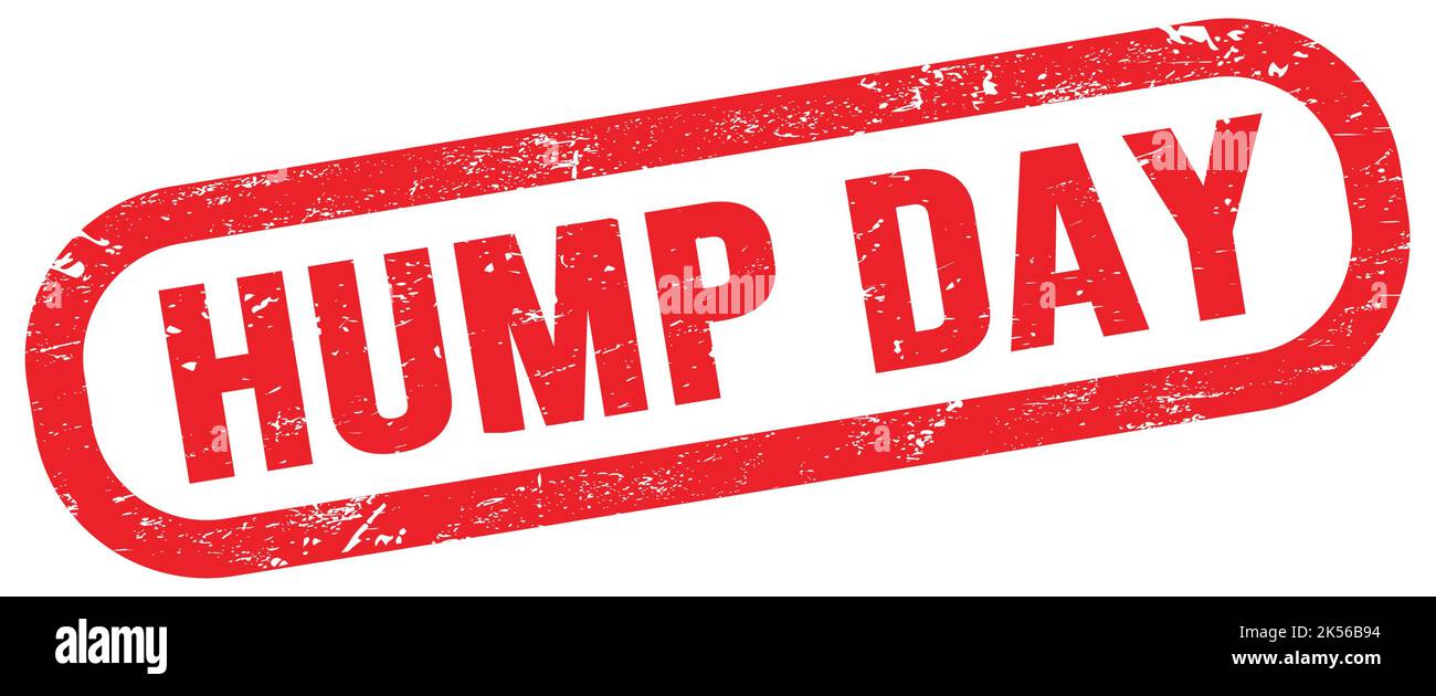 HUMP DAY, text on red rectangle stamp sign Stock Photo - Alamy