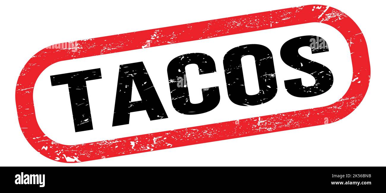 TACOS, text on red-black rectangle stamp sign Stock Photo - Alamy