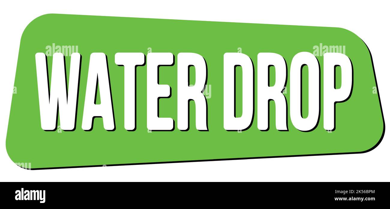 WATER DROP text written on green trapeze stamp sign Stock Photo - Alamy