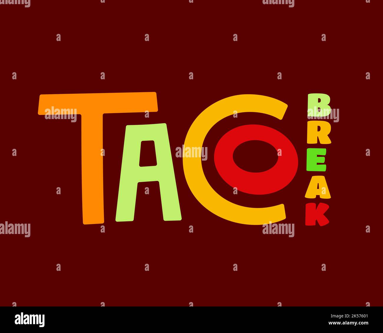 Taco Break Hand drawn Tacos lettering quote. Food vector illustration t ...