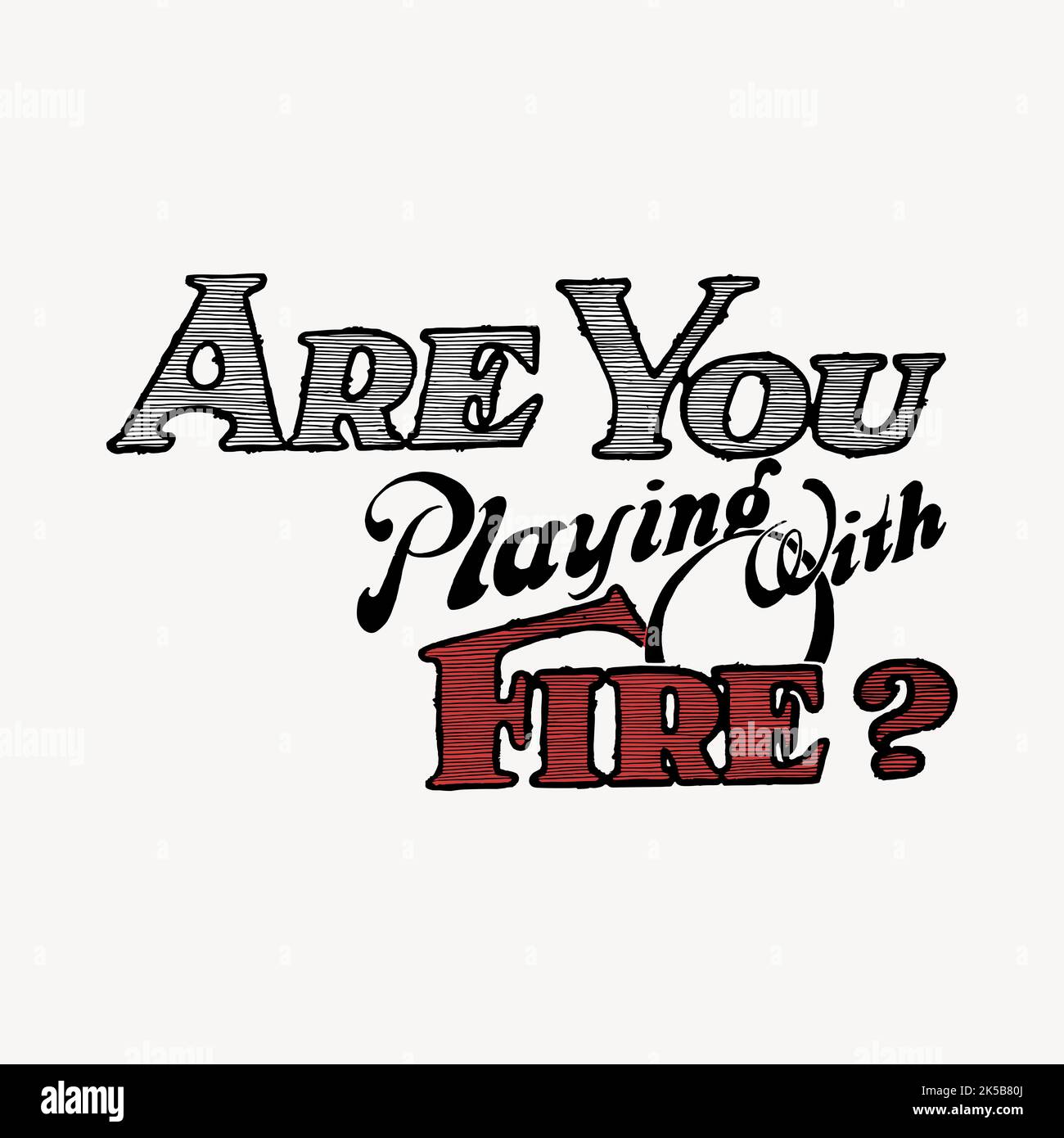 Text clipart, are you playing with fire? illustration vector Stock ...