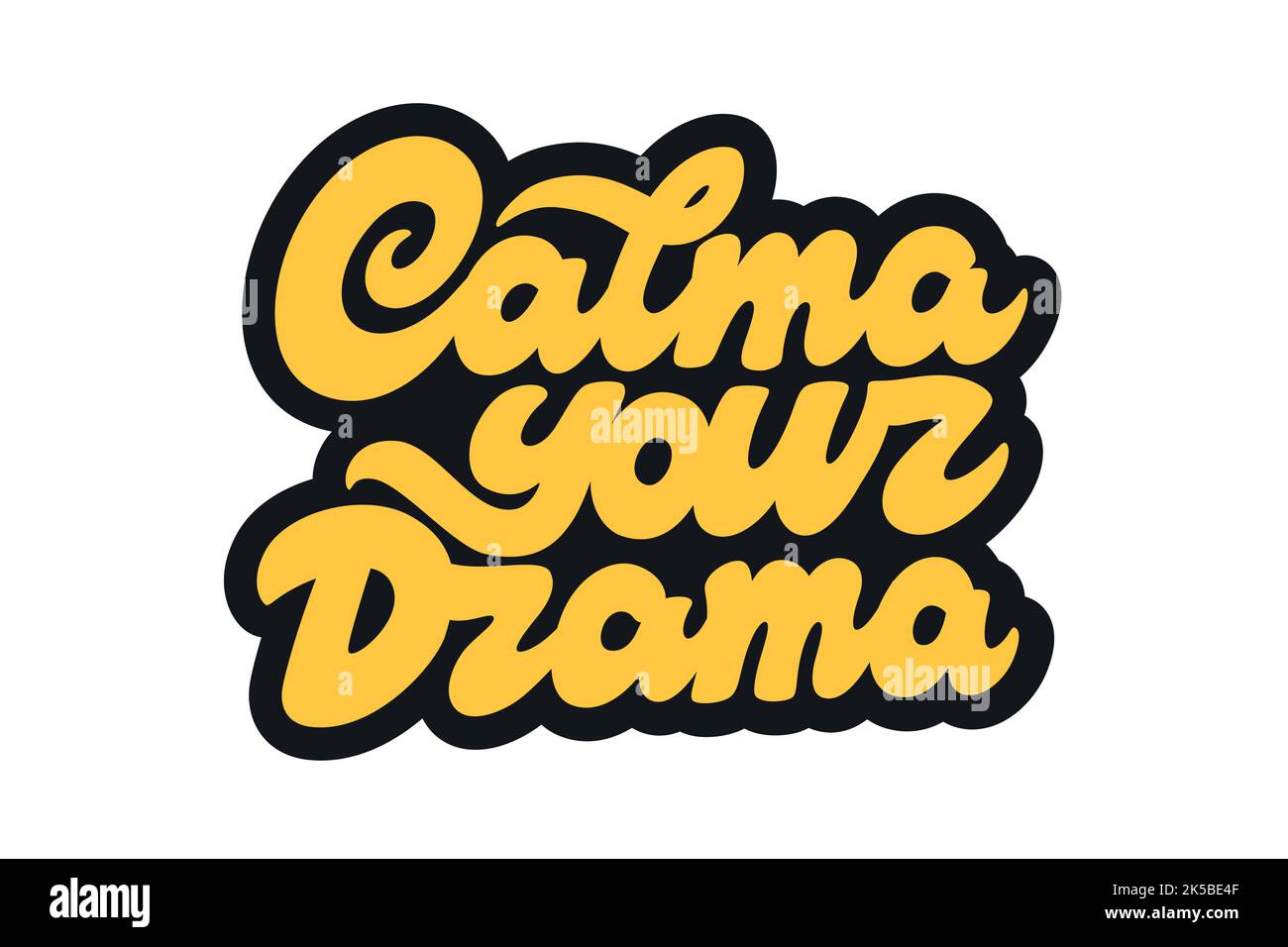 Calma Your Drama vector lettering Stock Vector Image & Art - Alamy