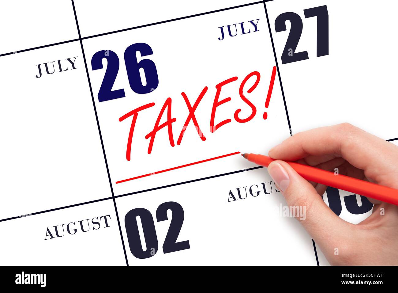 26th day of July. Hand drawing red line and writing the text Taxes on ...