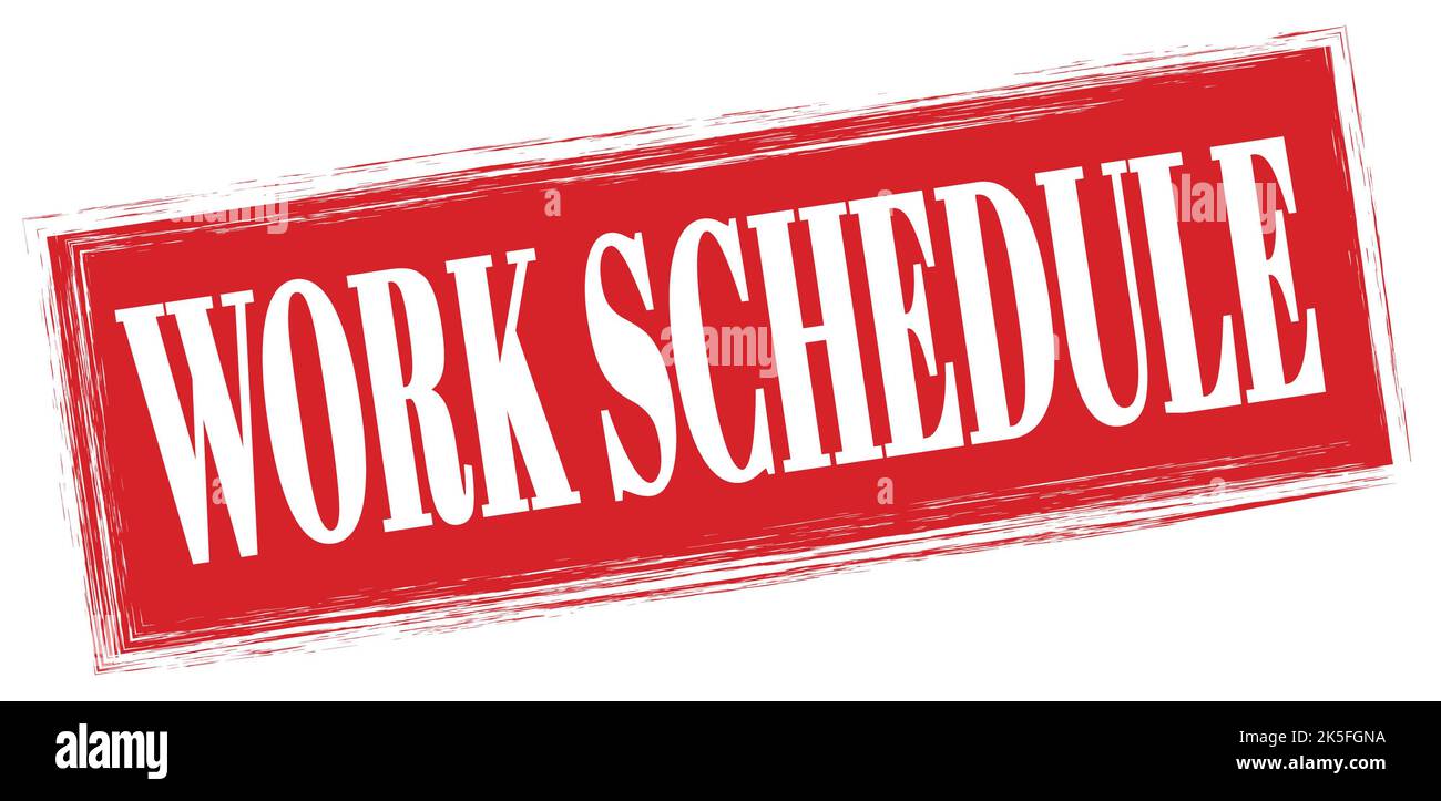 WORK SCHEDULE text written on red rectangle stamp sign Stock Photo - Alamy