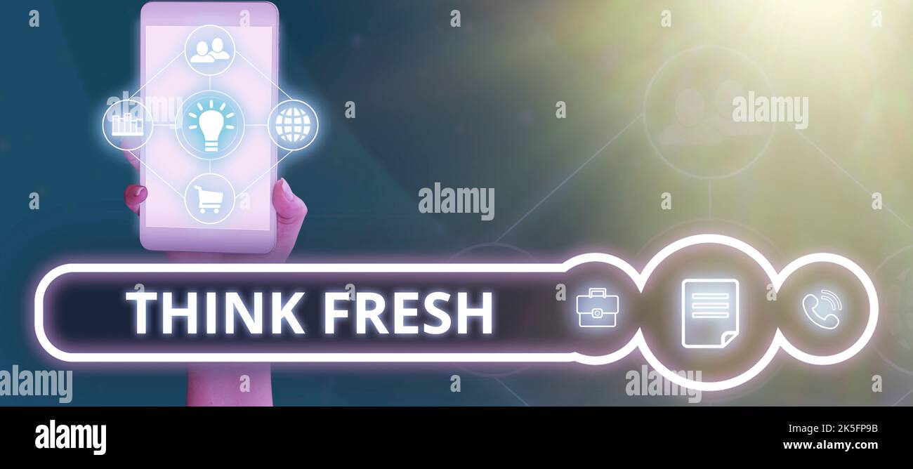 Text sign showing Think Fresh. Business concept a new perspective of ...