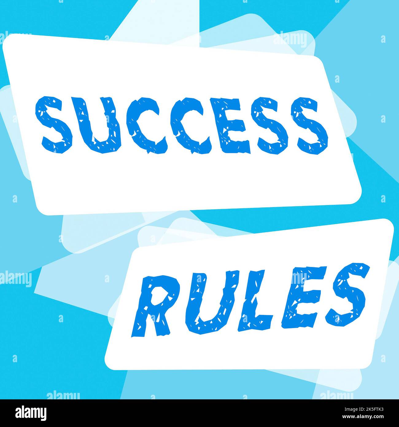 Sign displaying Success Rules. Word for established ways of setting goals making it easier to ...