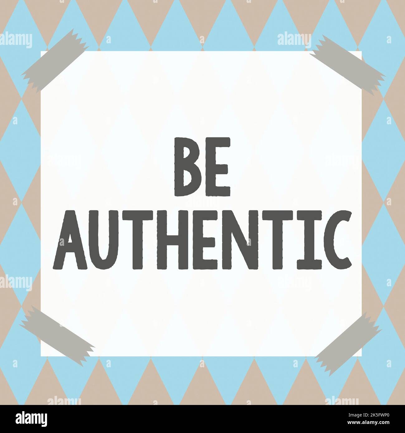 Inspiration showing sign Be Authentic. Business concept being truth and ...