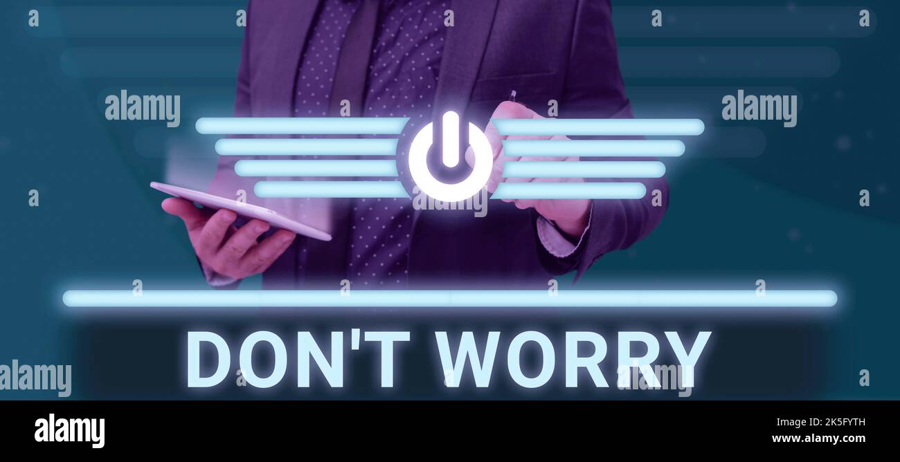 Text sign showing Do Not Dont Worry. Internet Concept indicates to be ...