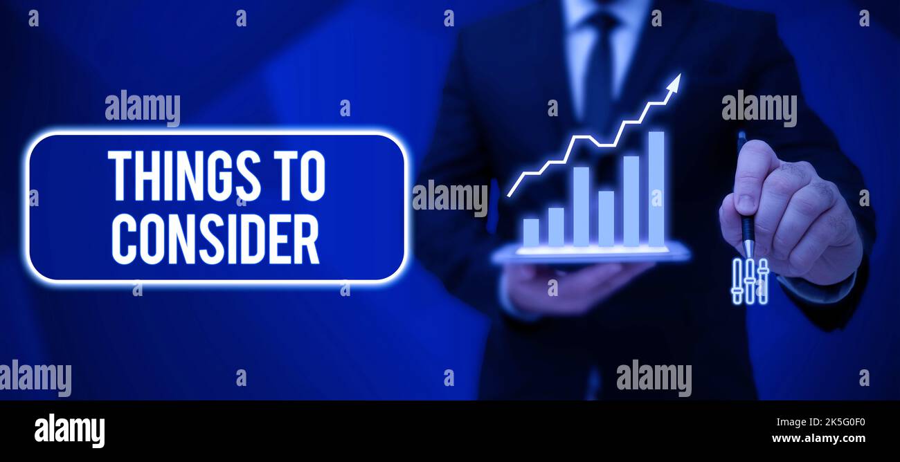 Sign displaying Things To Consider. Word for think about something ...